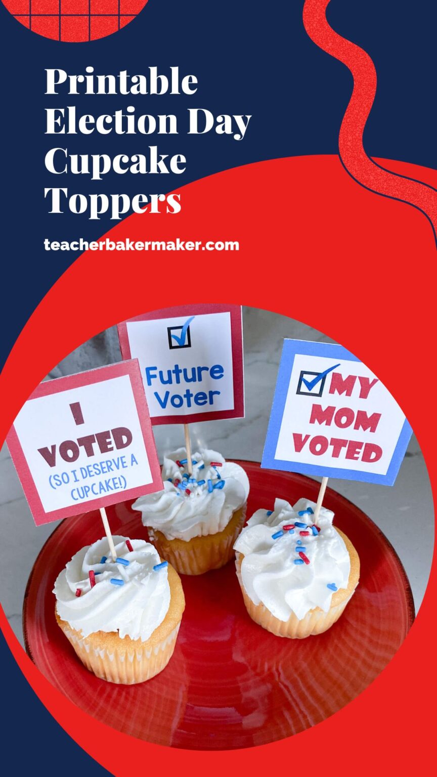 Printable Election Day Cupcake Toppers for a Bake Sale - Teacher Baker ...